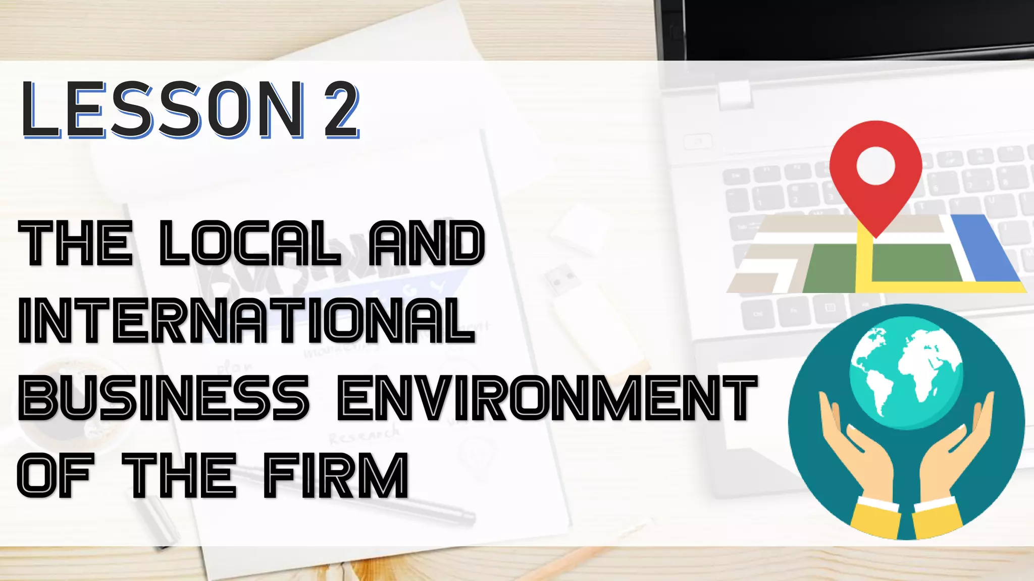 Chapter 2 lesson 2 the local and international business environment of ...