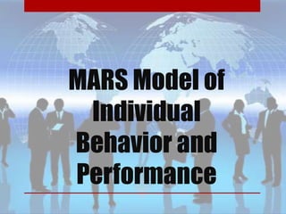 Human Behavior in Organization, MARS Model | PPTX