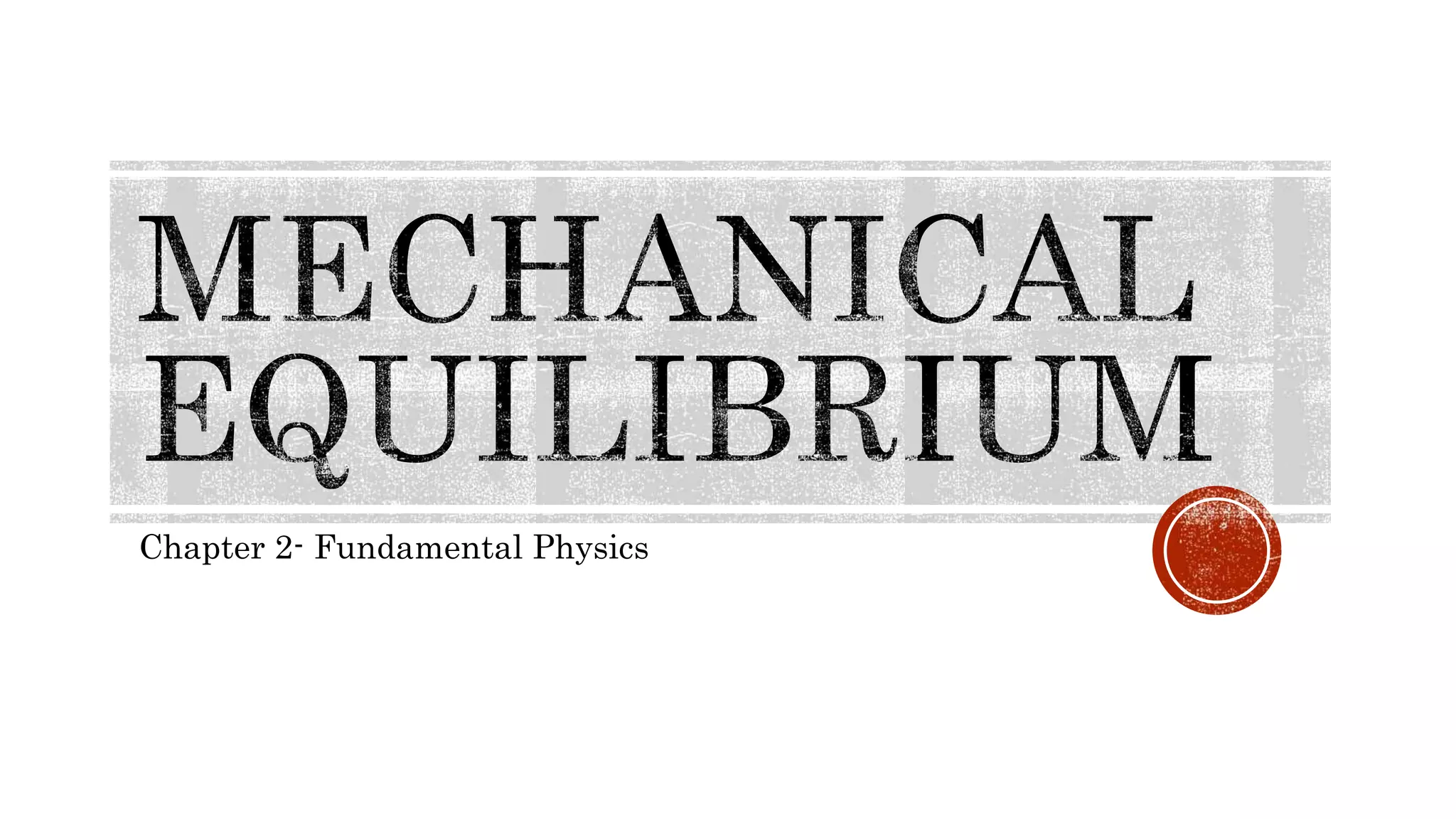 Chapter 2 mechanical equilibrium watson | PPTX