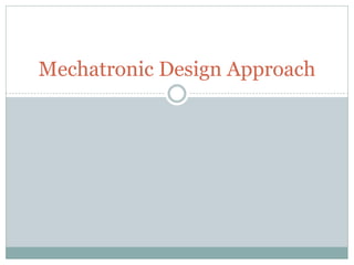 Chapter 2 Mechatronic Design Approach.pptx