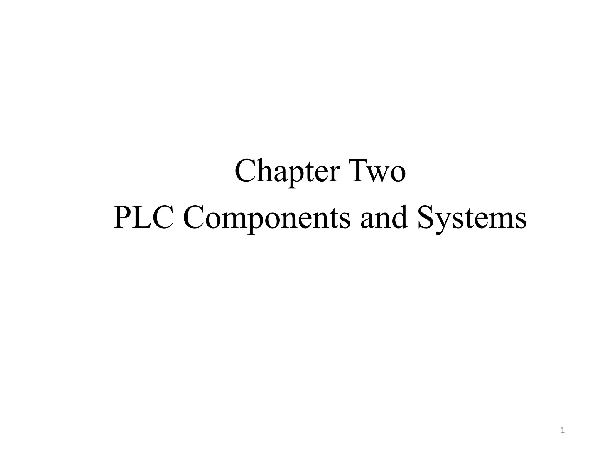 chapter 2 PLC component and systems.pptx