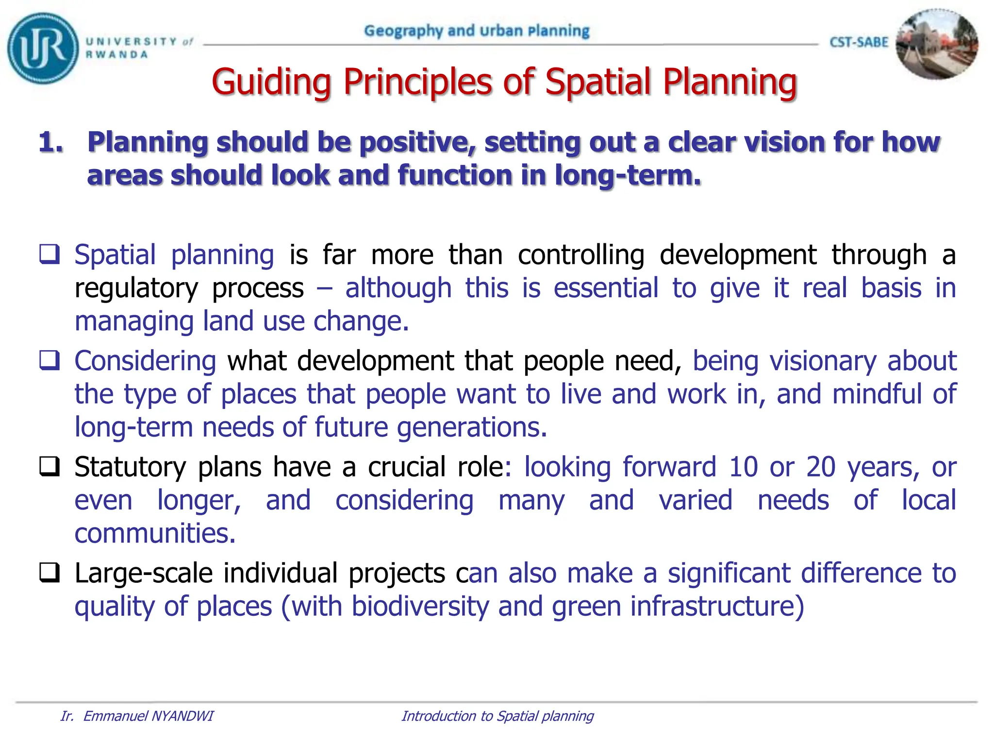 Principles of spatial planning- There are four spatial principles, which are central to creating ...