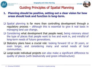 Principles of spatial planning- There are four spatial principles ...