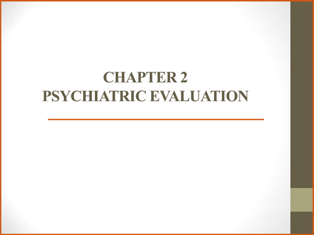 CHAPTER 2 PSYCHIATRIC EVALUATION.pptx