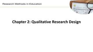 Chapter 2 Qualitative Research Design | PPTX