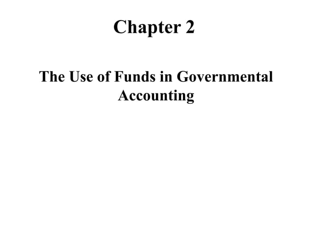 The use of Funds in Governmental Accounting | PPTX