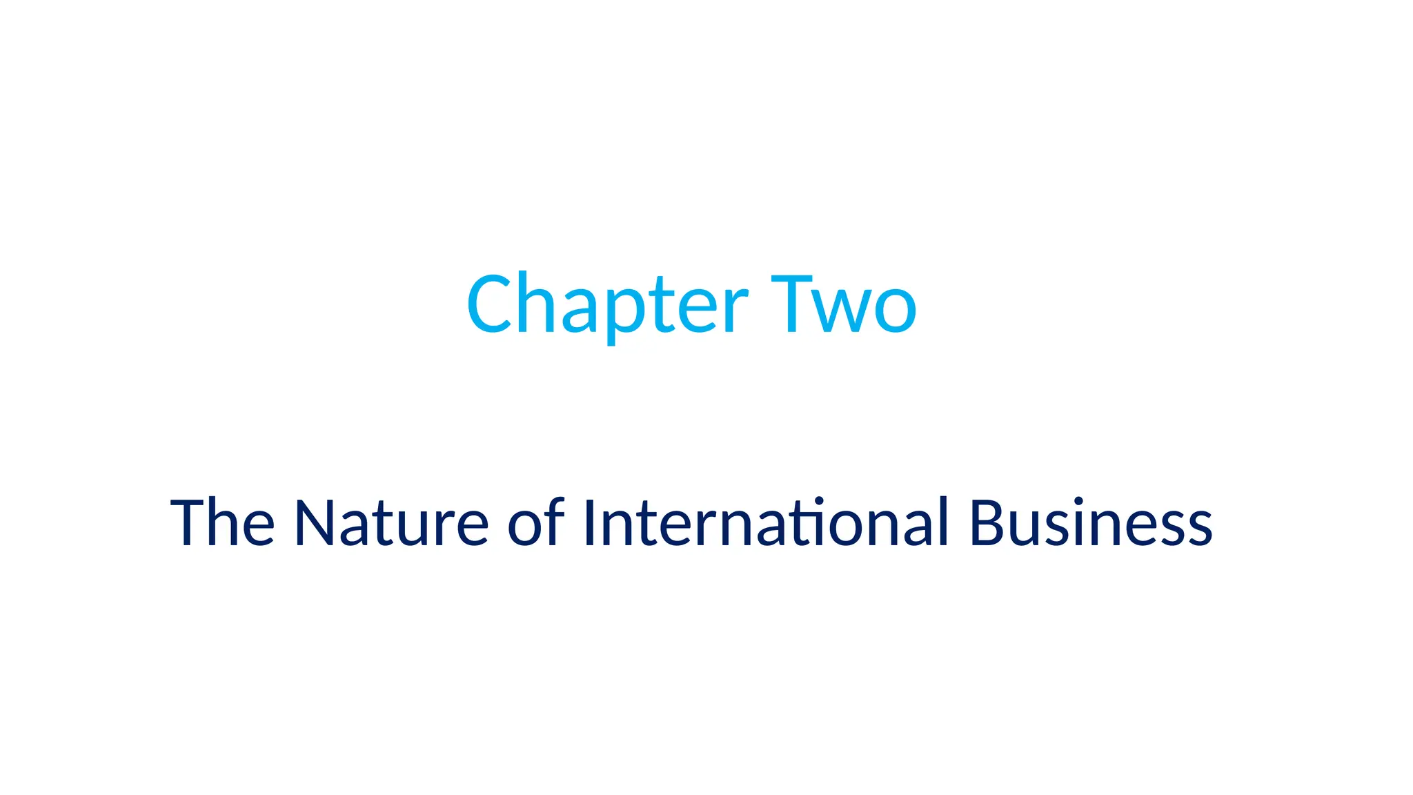 Chapter 2 The Nature of International Business.pptx