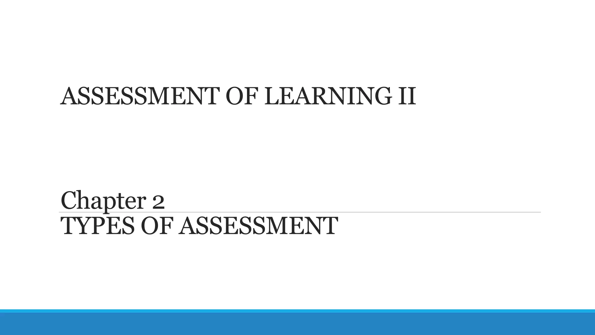 Chapter 2 types of assesment | PPTX