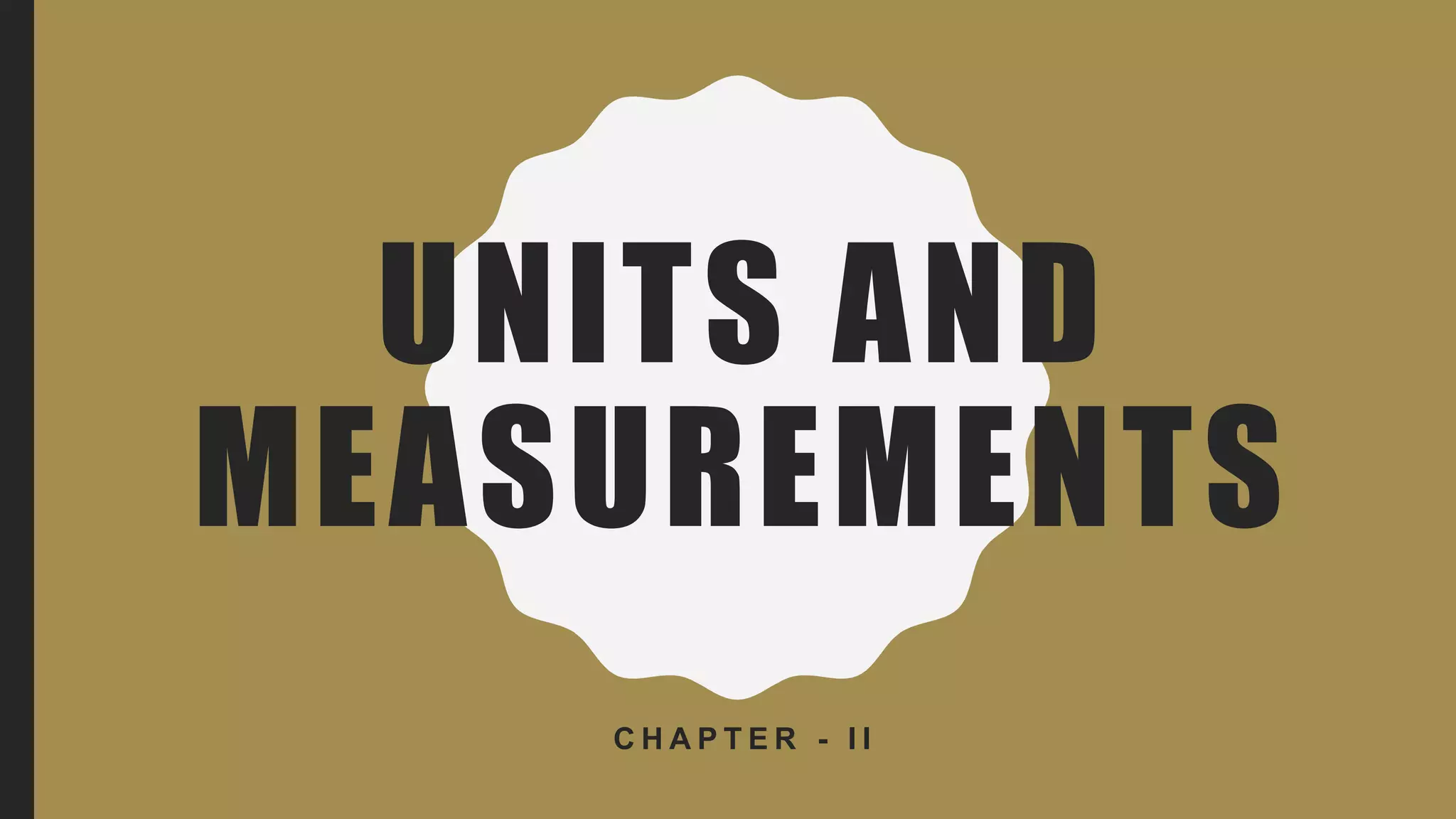 Chapter 2 unit and measurements | PPTX