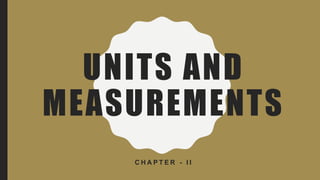 Chapter 2 unit and measurements | PPTX