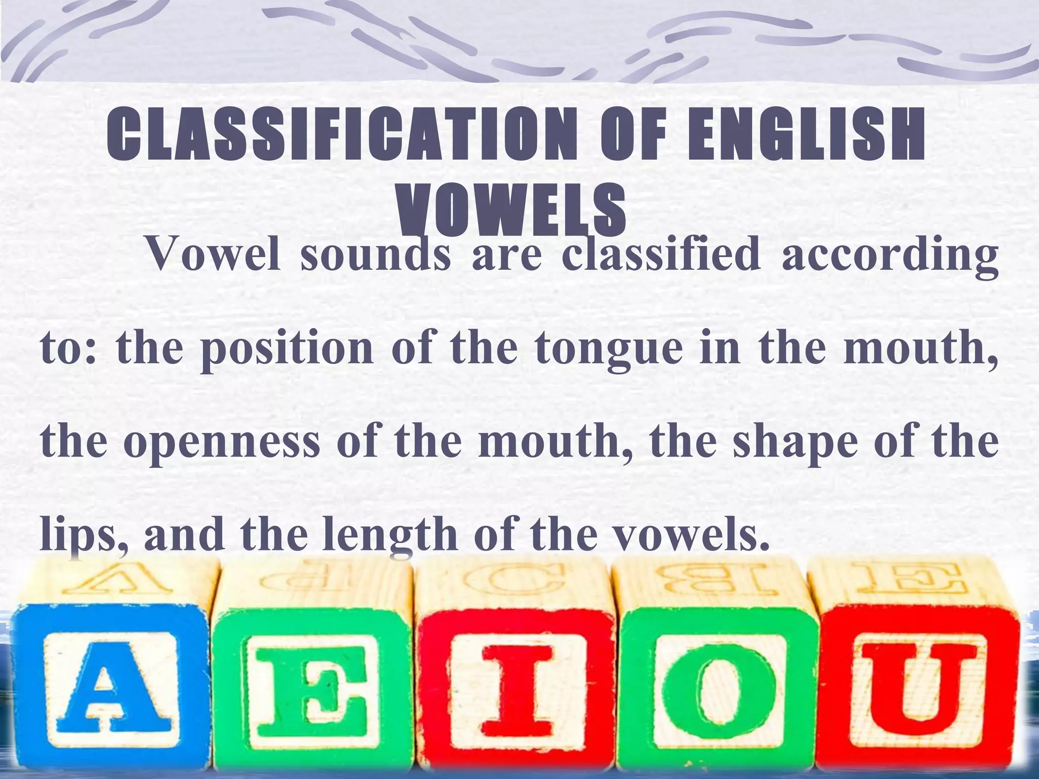 GENERAL CLASSIFICATION OF VOWELS | PPT