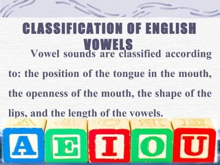 GENERAL CLASSIFICATION OF VOWELS | PPT