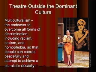 Chapter 3: Theatre and Cultural Diversity | PPT | Debated Sensitive ...