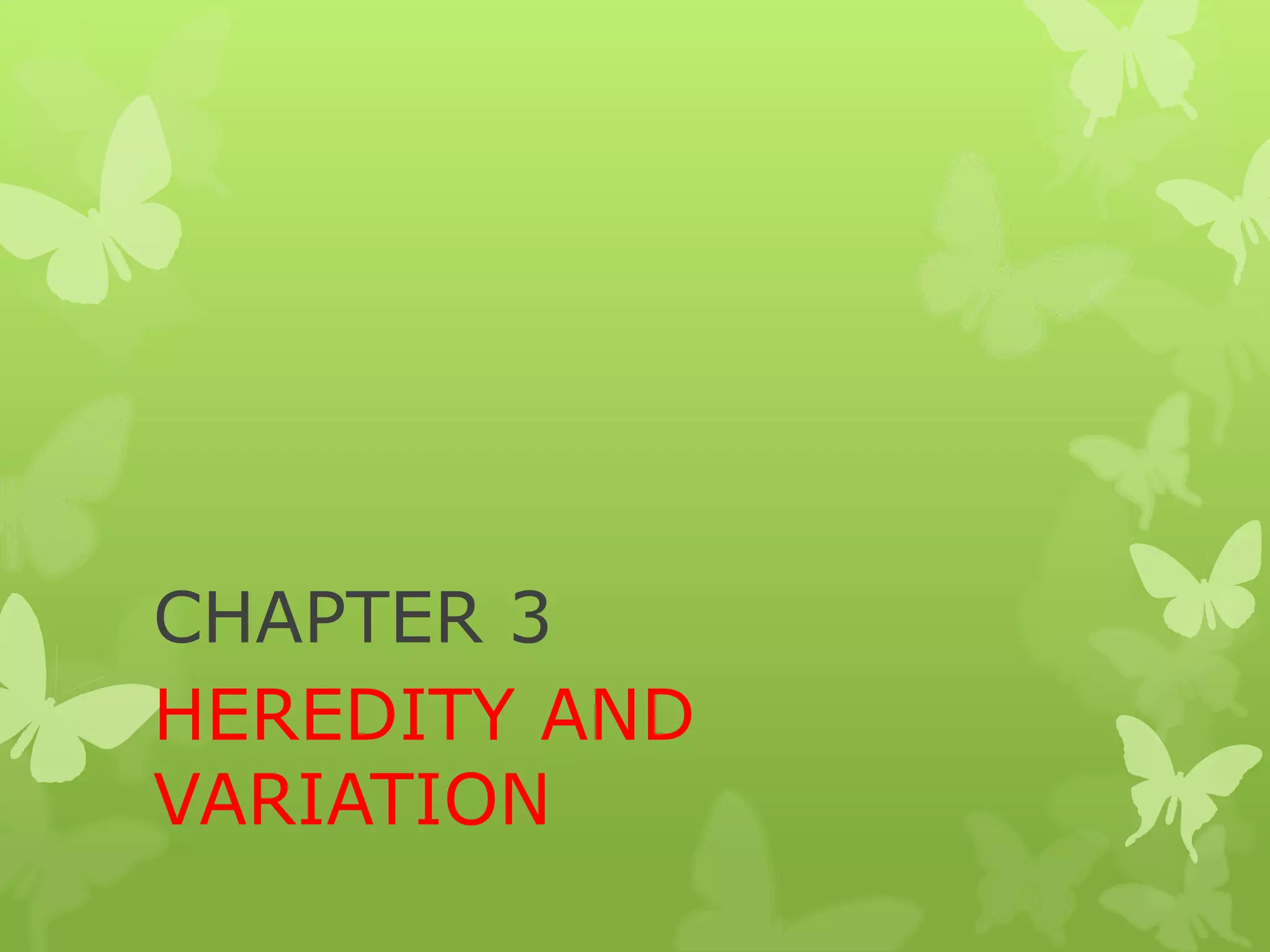 Chapter 3: HEREDITY AND VARIATIONS | PPTX