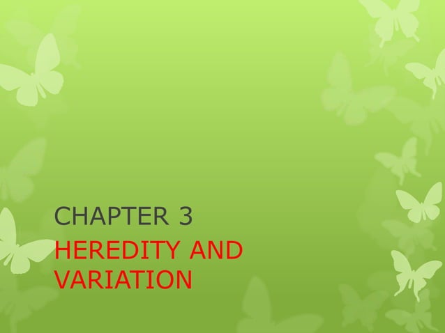 Chapter 3: HEREDITY AND VARIATIONS | PPTX | Genetics | Science