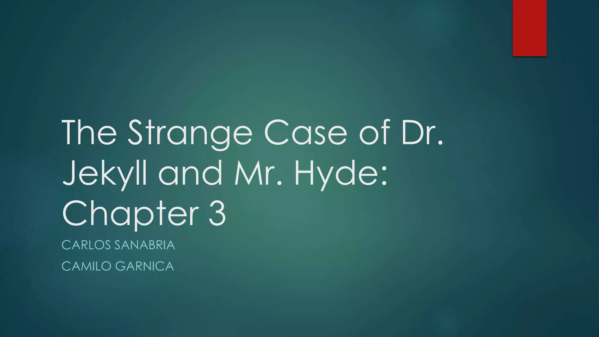 The Strange Case of Dr. Jekyll and Mr. Hyde: Chapter 3 | PPTX