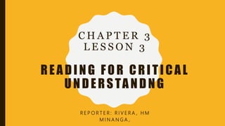 Chapter 3 lesson 3 Reading for Critical Understanding | PPT