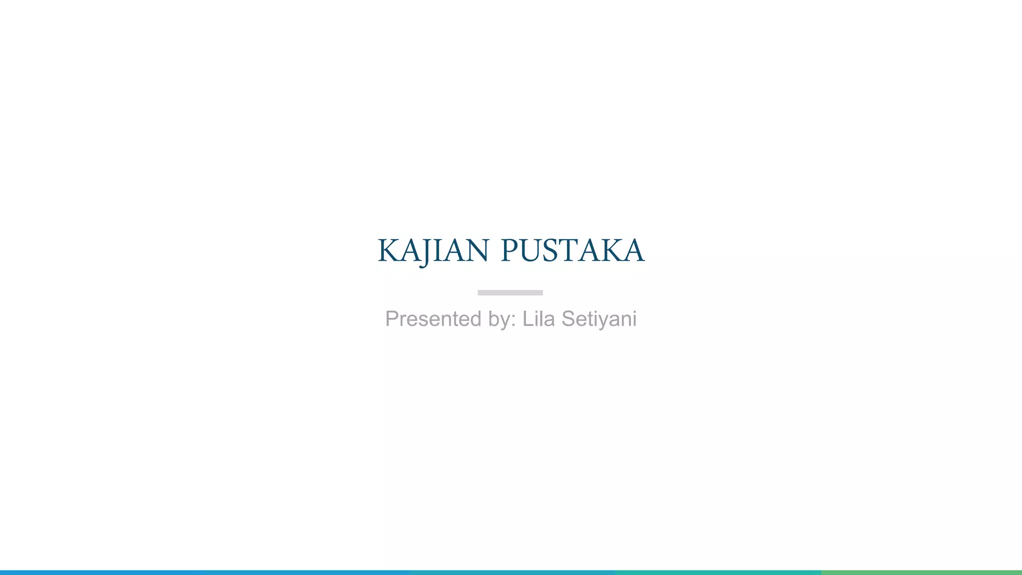 Kajian Pustaka -- By Lila Setiyani | PPTX