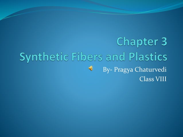 Class 8 NCERT Science Chapter-3 Synthetic Fibers PPT | PPTX