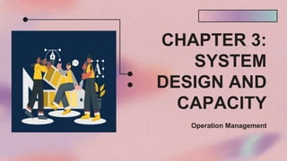CHAPTER 3 System and design Capacity.pptx
