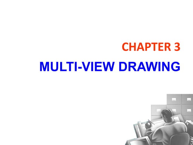 CHAPTER 3. MULTI-VIEW DRAWING (2).pptx