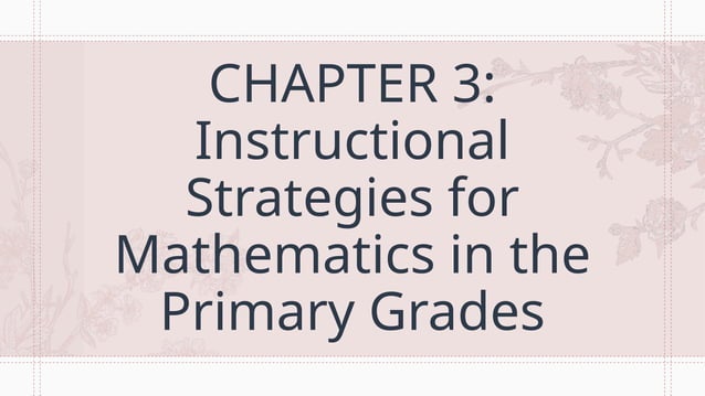 CHAPTER 3 in Teaching Math in Primary Grades.pptx
