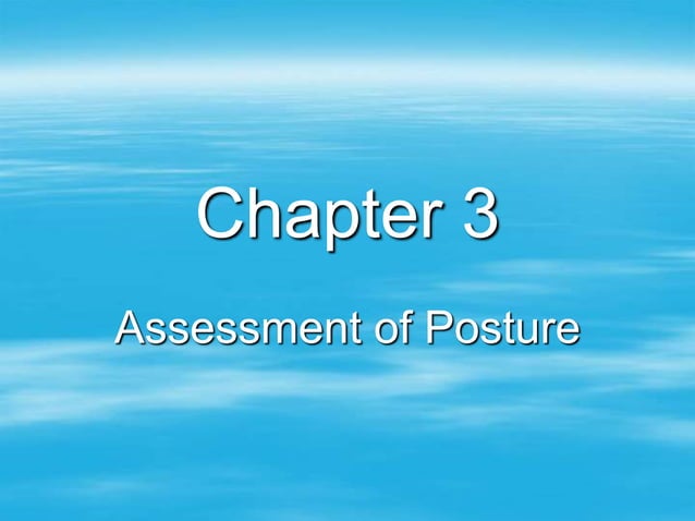 Chapter 3 - Assessment of Posture.ppt