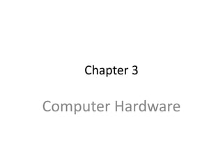 Chapter 3 computer hardware | PPTX