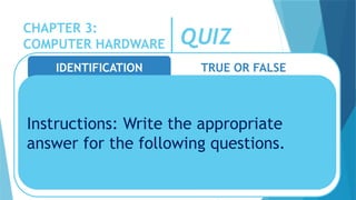 Chapter 3 - Computer Hardware [Quiz and Answers] (1).pptx