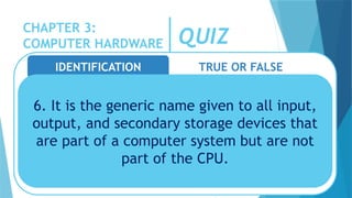 Chapter 3 - Computer Hardware [Quiz and Answers] (1).pptx | Operating Systems | Computer ...