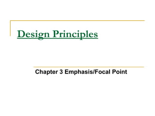 Principles Of Design Emphasis Focal Point