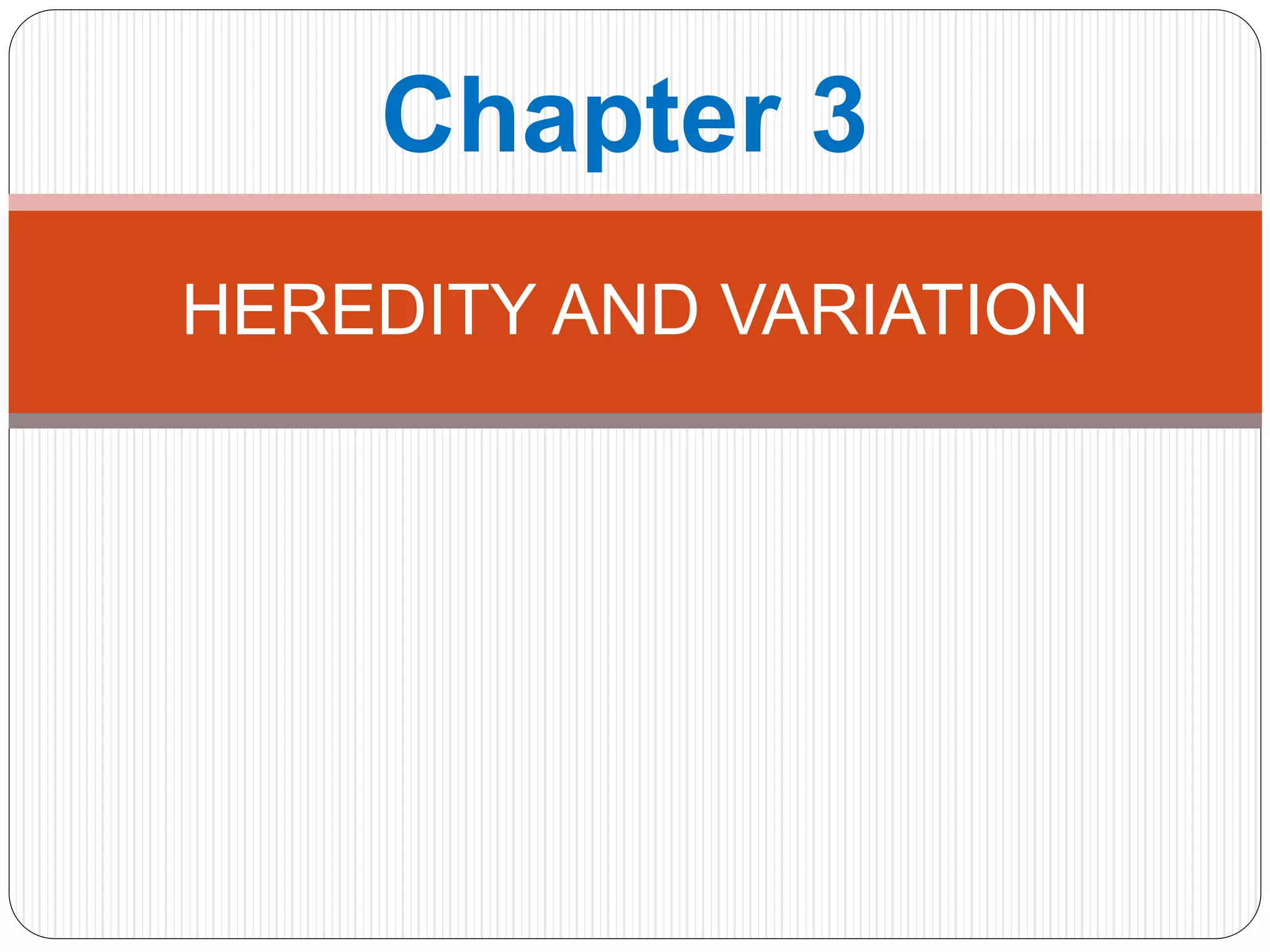 Chapter 3 heredity and variation | PPTX