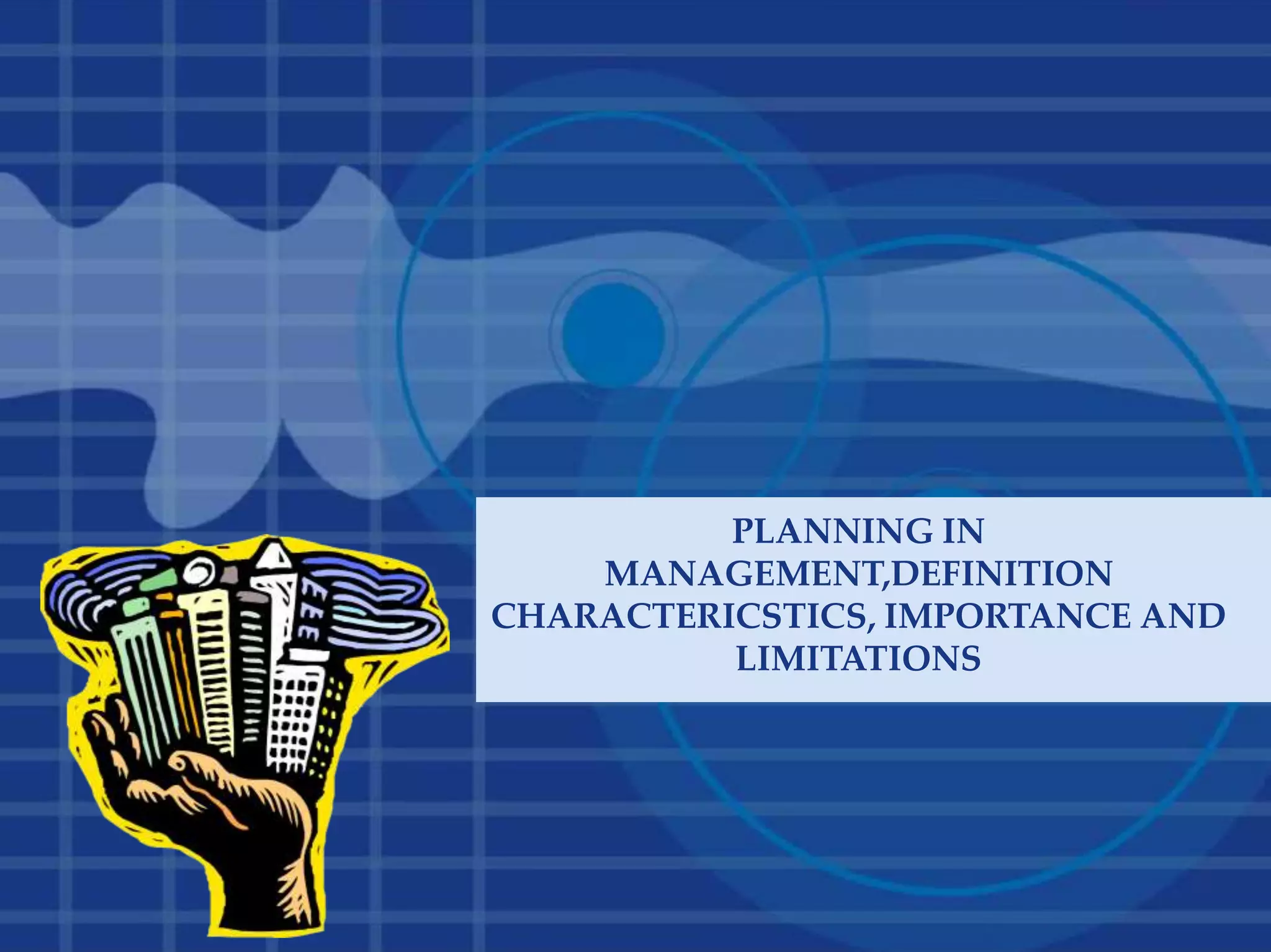 PLANNING IN MANAGEMENT,DEFINITION CHARACTERISTICS, IMPORTANCE AND ...
