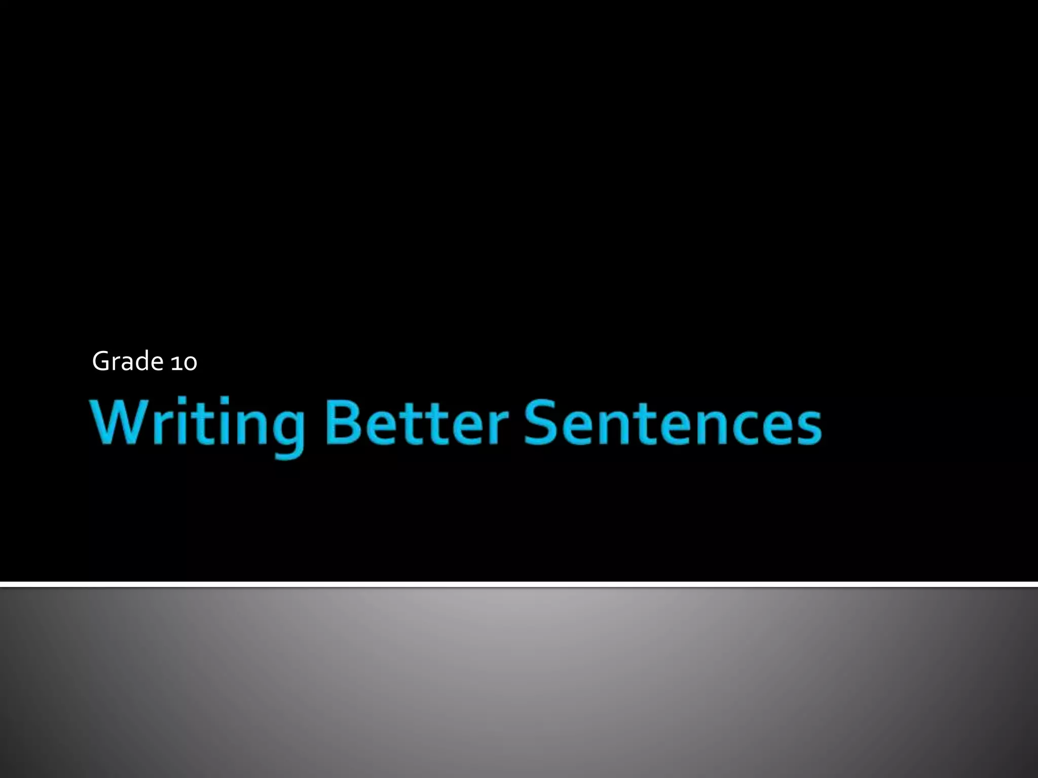 Chapter 3 writing better sentences | PPTX