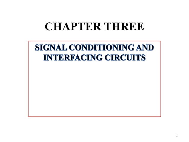 Chapter 3 signal conditioning and instrumentation circuit | PPTX ...