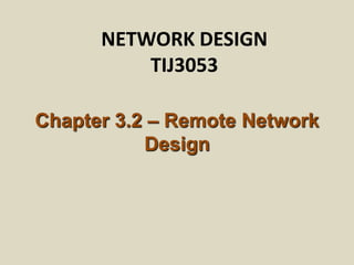 Chapter 3 2-remote_network_design - Network Design | PPT