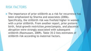 stillbirth based on Williams Obstetrics, 25th Edition,2019 | PPT