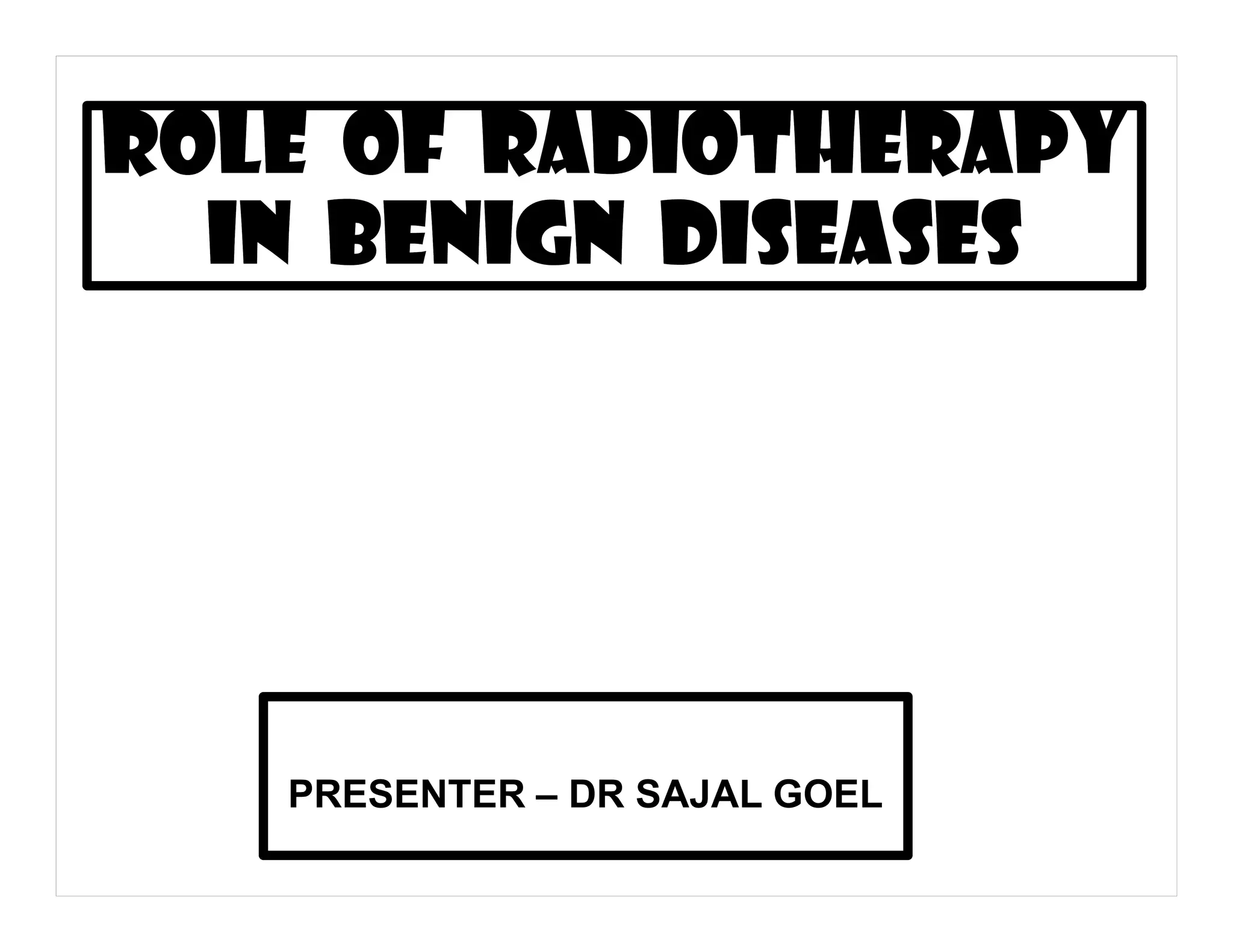 Chapter 39 role of radiotherapy in benign diseases.pptx [read only] | PPT