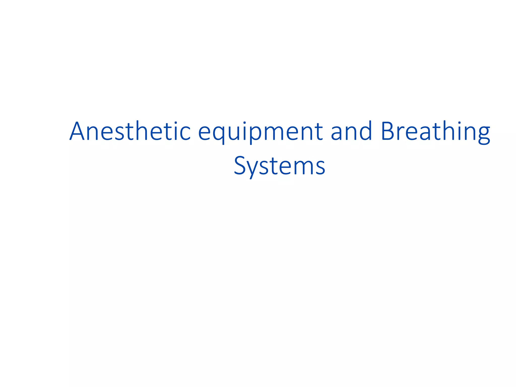 Chapter 3 anesthetic_equipment_and_breathing_systems_october_20121 | PPTX