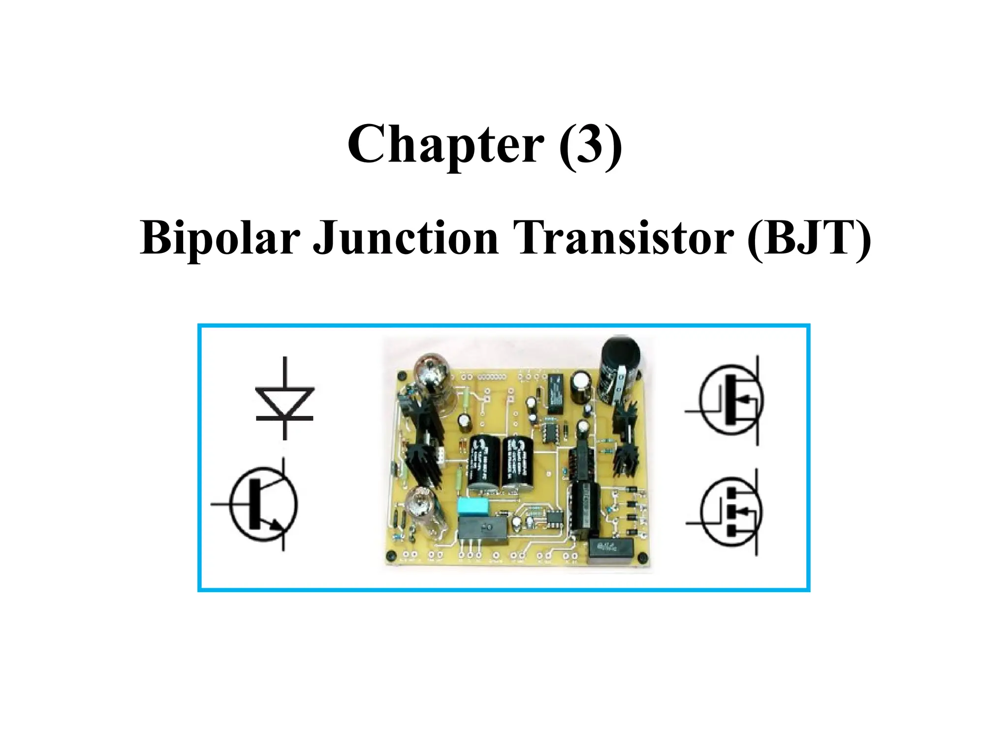 Chapter (3) Bipolar Junction Transistor (BJT) - 2023.pptx
