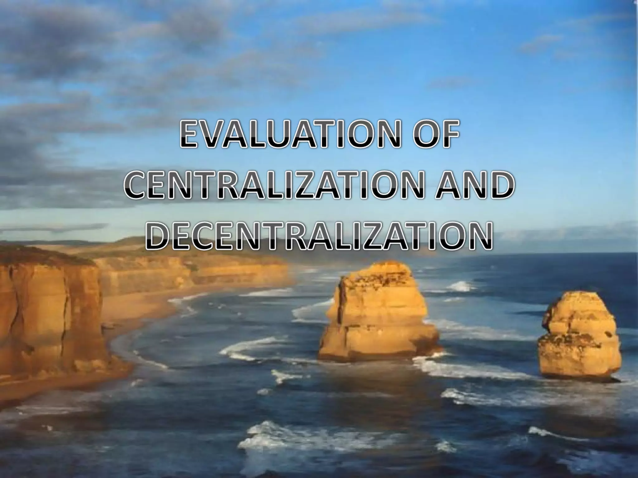 Chapter 3C - CENTRALIZATION AND DECENTRALIZATION | PPT