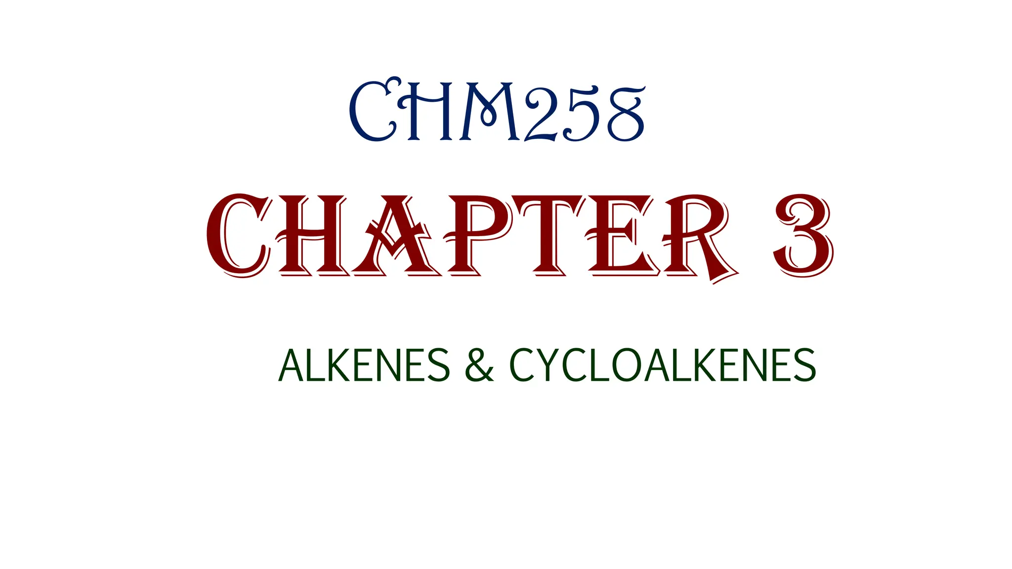 CHAPTER 3 CHM 258 - Introduction to Organic Chemistry. Alkenes and cycloalkenes | PDF