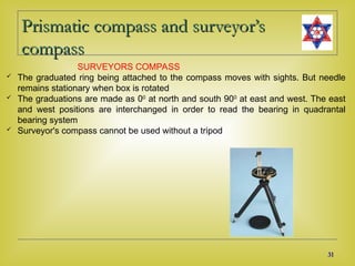 Compass surveying uses a compass to determine directions (bearings) | PPT