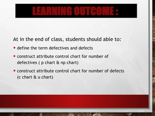 Chapter 3 CONTROL CHART FOR ATTRIBUTE.pptx