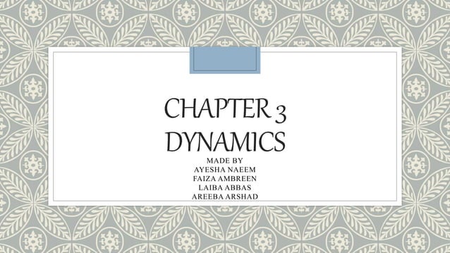 Chapter 3 dynamics | PPTX | Physics | Science