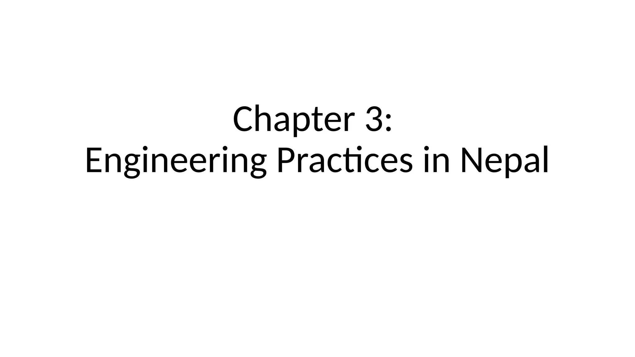Chapter 3 Engineering Practices in Nepal.pptx