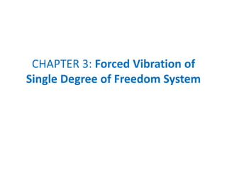CHAPTER_3_Forced_Vibration_of_Single_Degree_of_Freedom_System.pdf