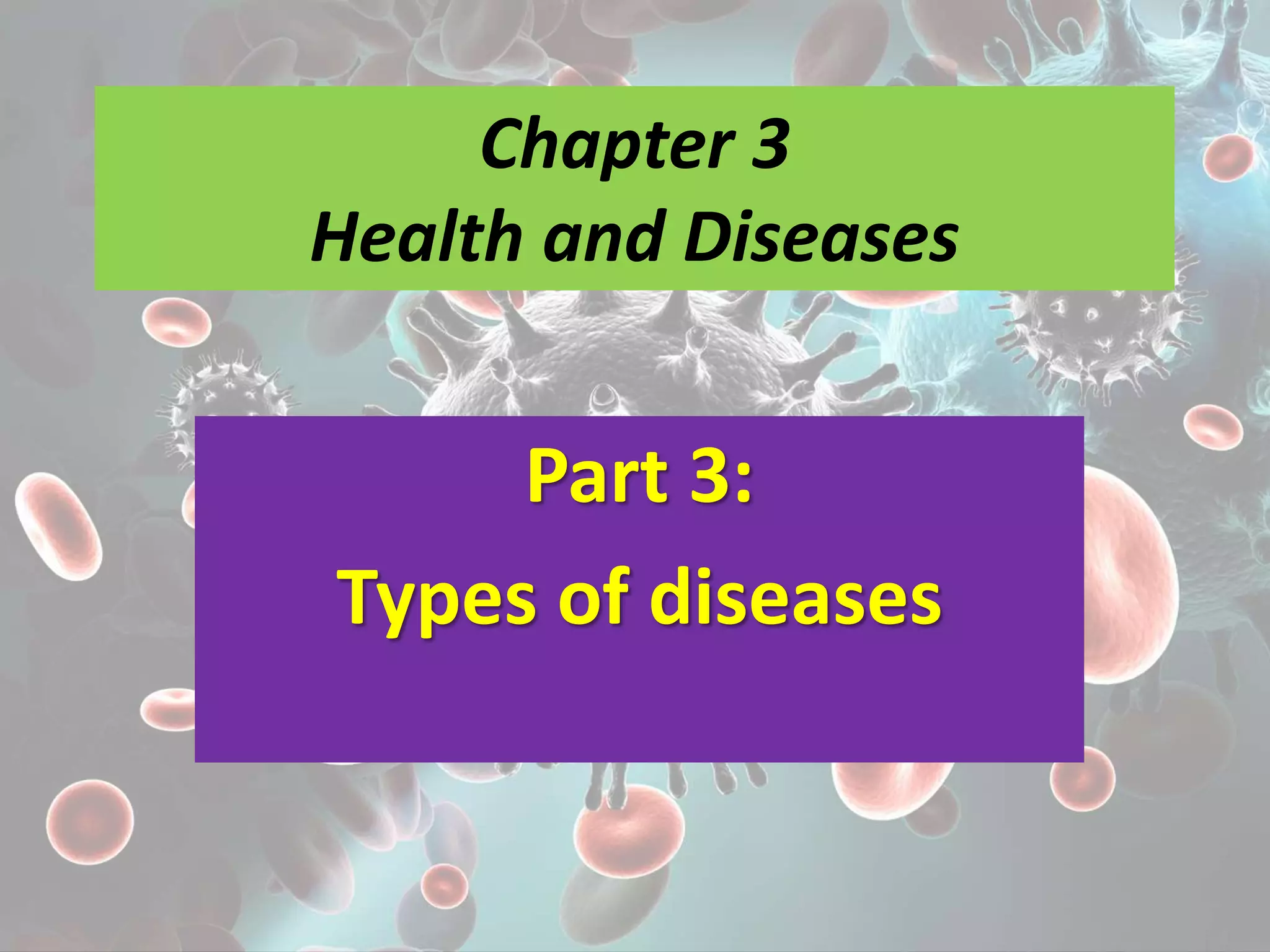 Chapter 3 health and diseases content slides part 3 | PPTX | Diseases ...