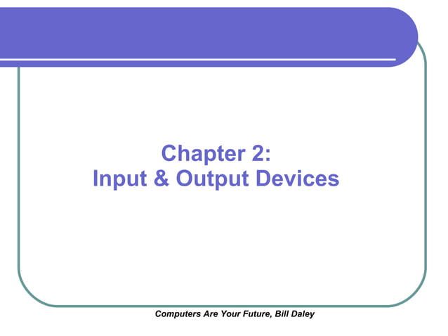 Chapter 3 input and output devices | PPT