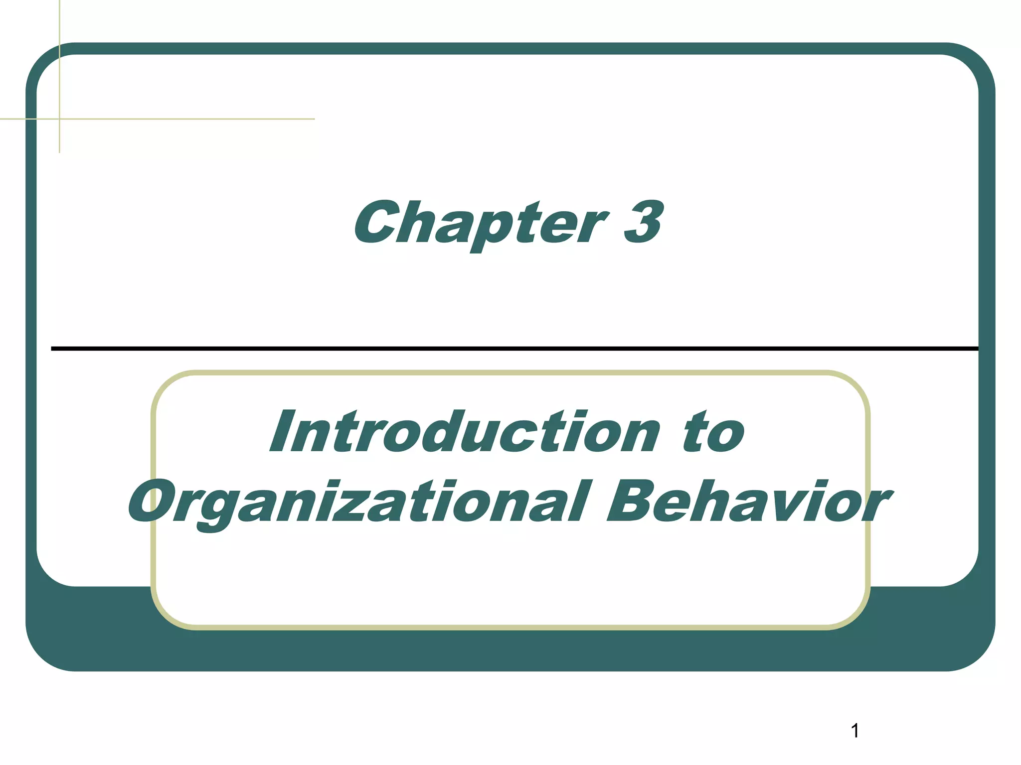 Chapter 3 Introduction OB.ppt Chapter 3 Introduction OB.ppt